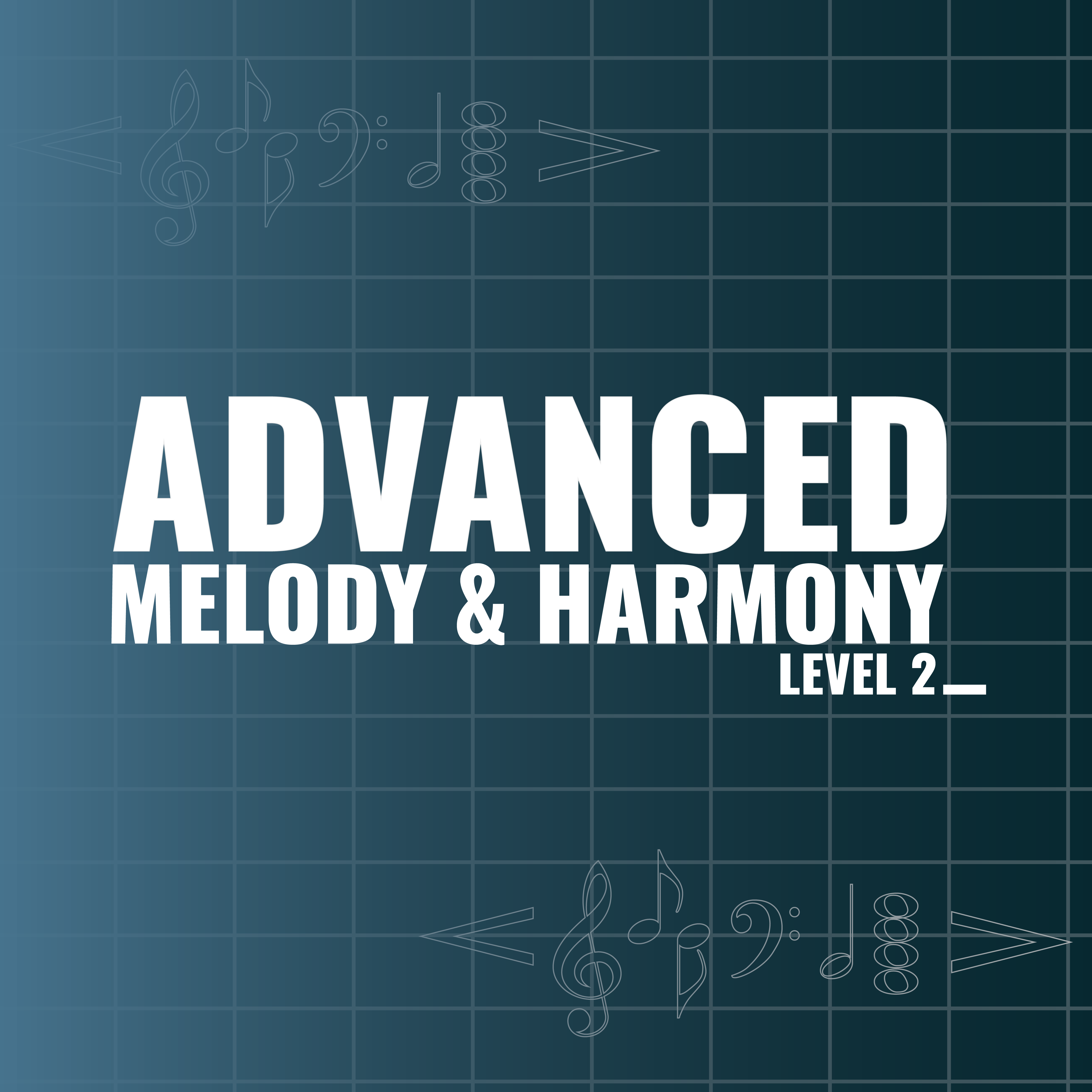 Advanced Melody And Harmony Level 2 – Musago